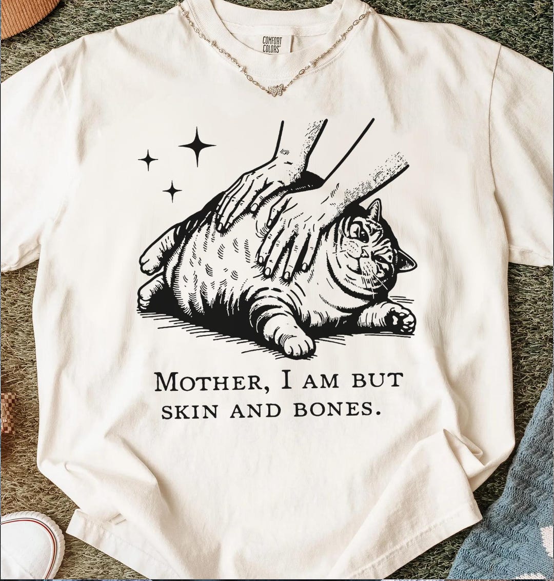 Funny Cat T Shirt, Mother Skin Bones, Sarcastic Gift Tee, Graphic Tee ...