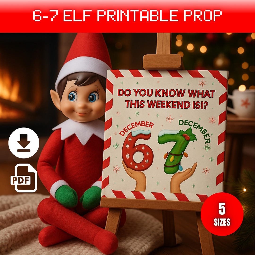 6 7 Printable Elf Prop, Trending 67 Weekend Sign, Six Seven Funny Meme ...