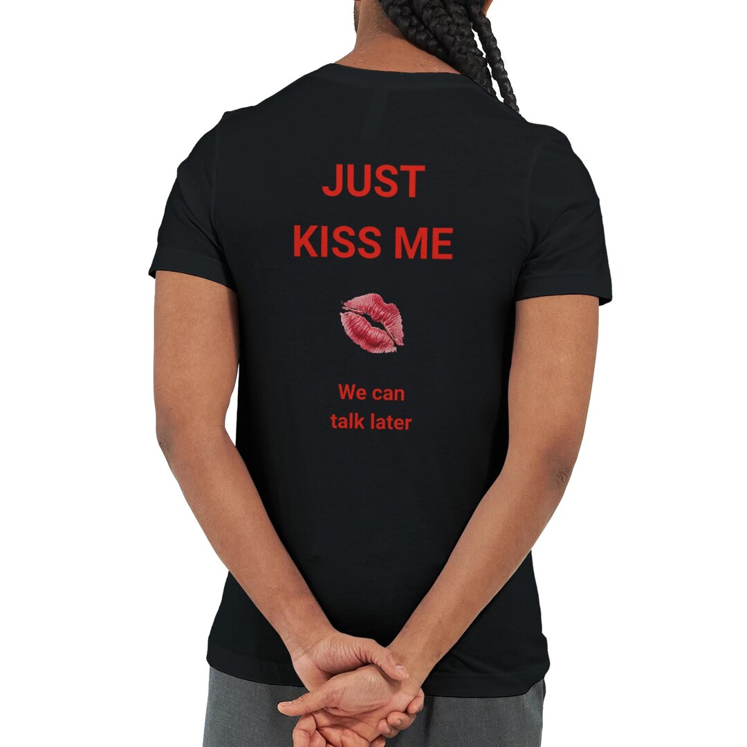 Just Kiss Me (we Can Talk Later) - Etsy