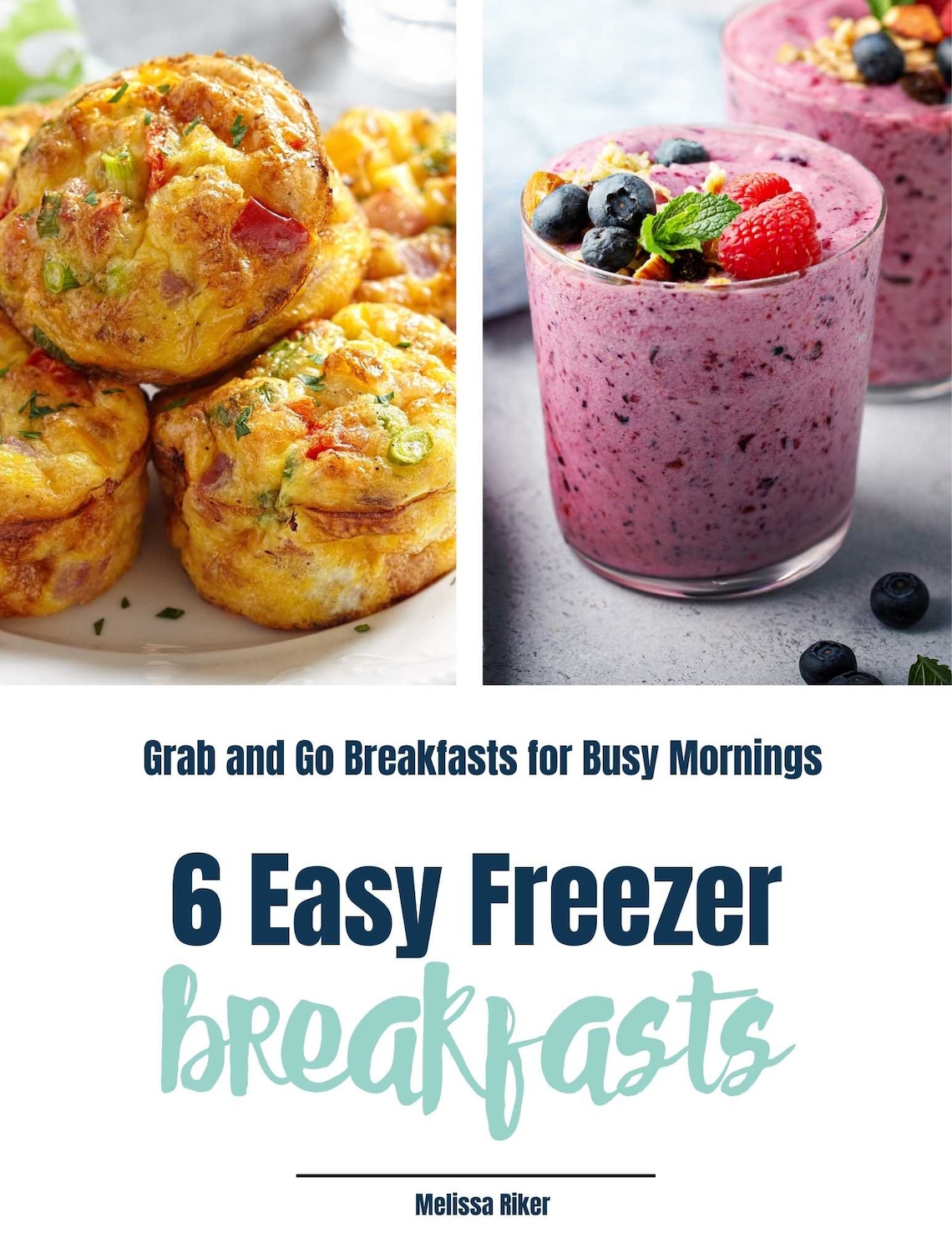 8 Freezer Breakfasts - Make Ahead Breakfast Recipes to Make Mornings ...