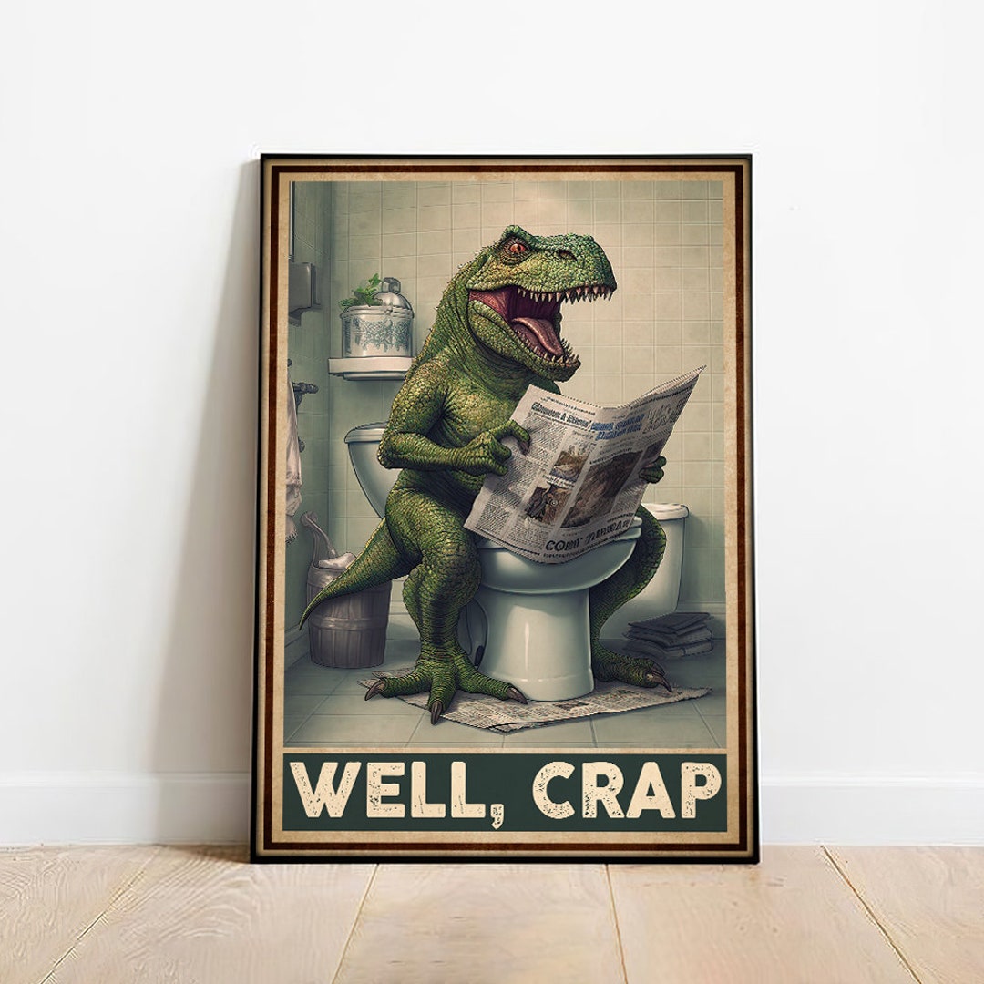 Well Crap Dinosaur Bathroom Poster Funny Dinosaur Bathroom - Etsy