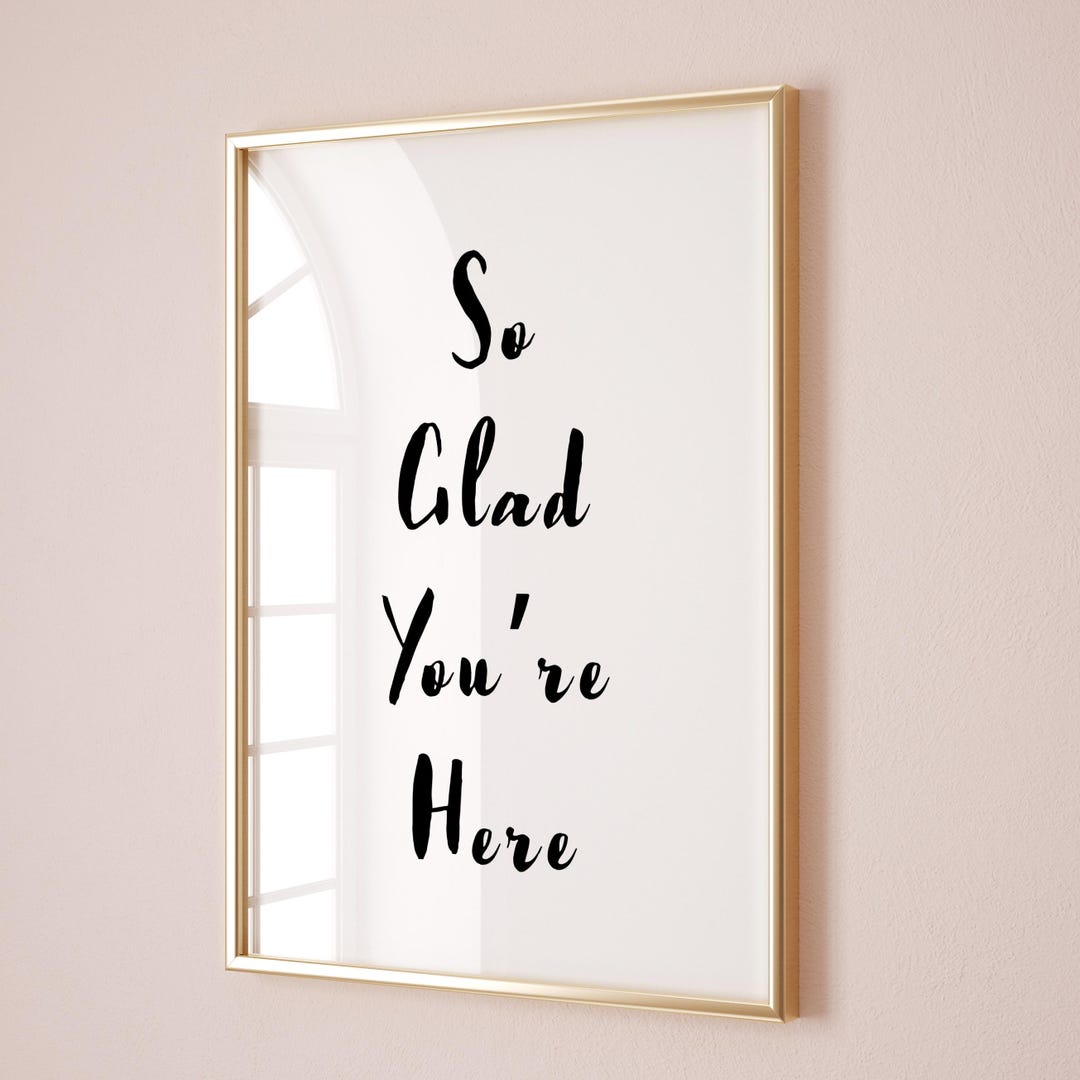So Glad You're Here Print: Hand-drawn Typography Poster, Neutral ...