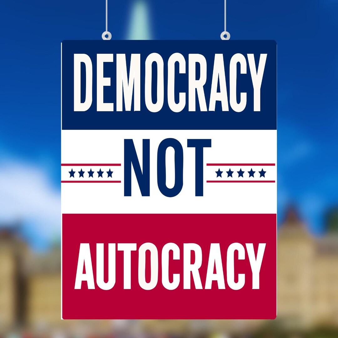 Democracy Not Autocracy Protest Sign: Printable Anti-fascism Art ...
