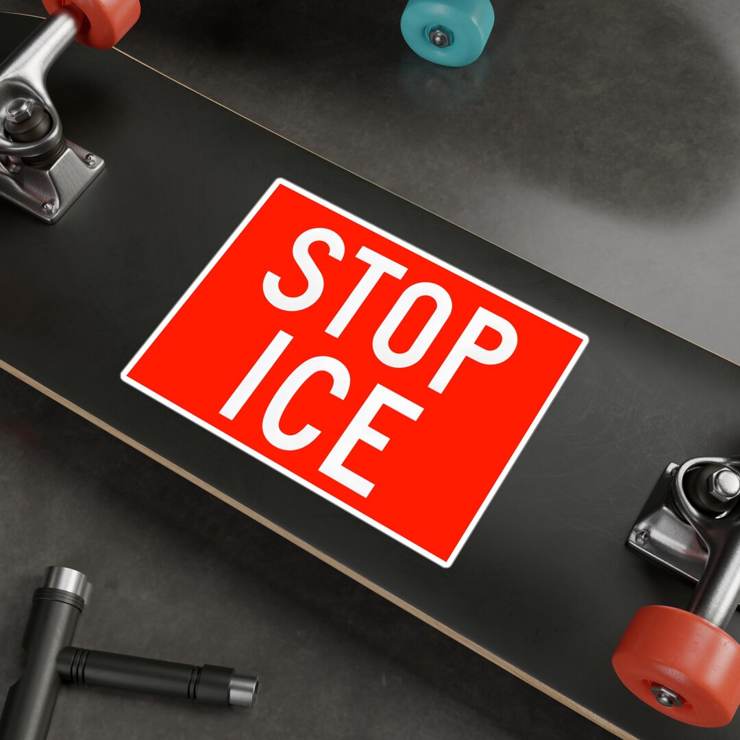 Stop ICE Red Sticker That Happens to Be the Same Shade of Red as a Stop ...
