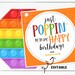 Birthday Pop It Tag, Pop It Printable Tag, Poppin by to Say Happy ...