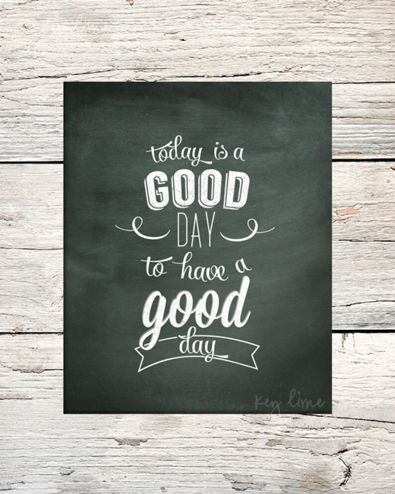 Printable Today is A Good Day Chalkart 11x14 Instant - Etsy