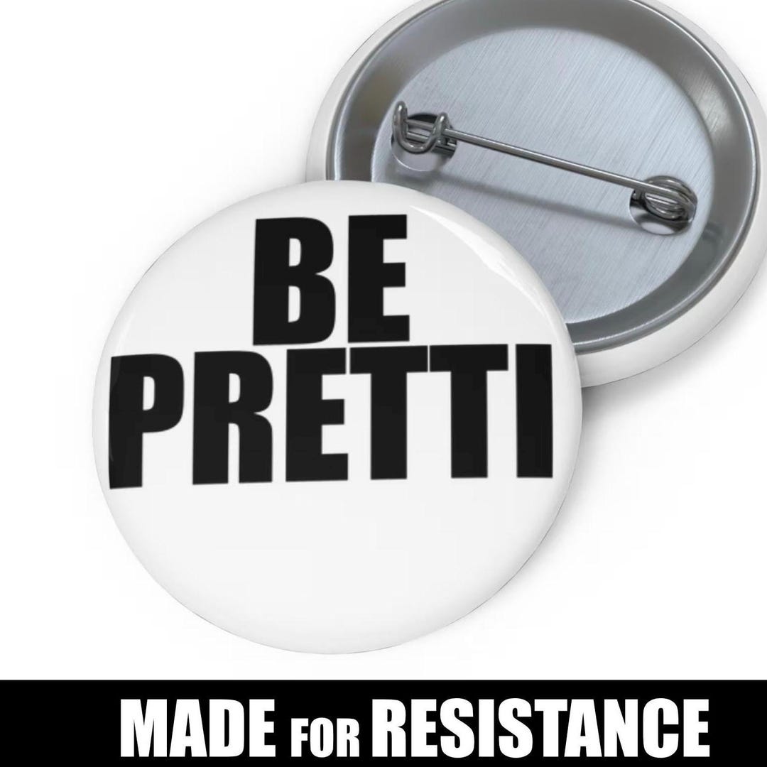 Be Pretti Pin. Alex Pretti Anti ICE Button - Etsy