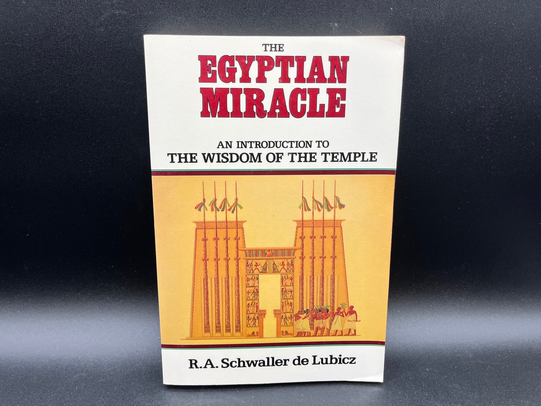 The Egyptian Miracle by R.A. Schwaller De Lubicz 1985 an Introduction ...