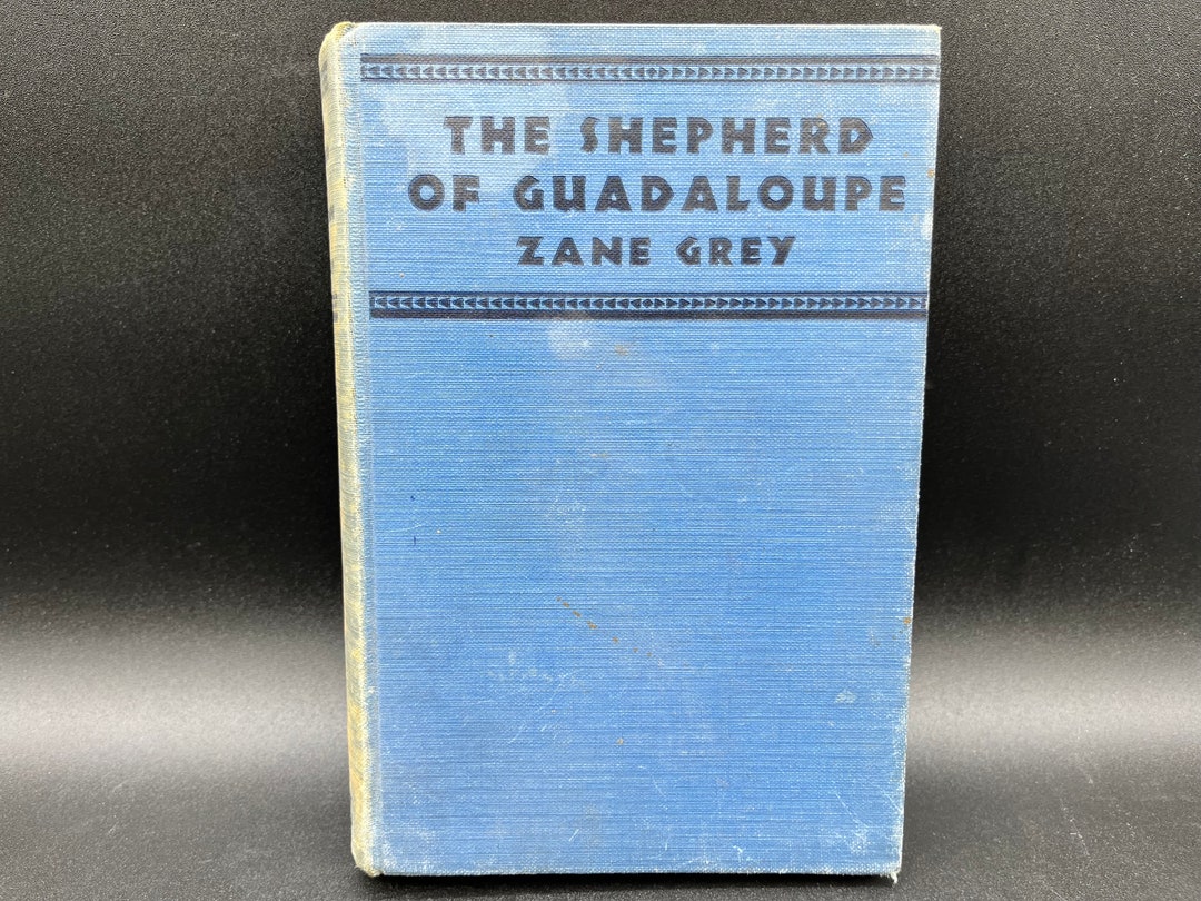 The Shepherd of Guadaloupe by Zane Grey Hardback Book 1930 Blue Canvas ...