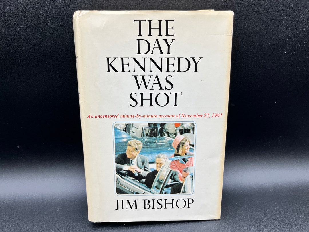 The Day Kennedy Was Shot Jim Bishop 1968 Hardback Book Book Club ...