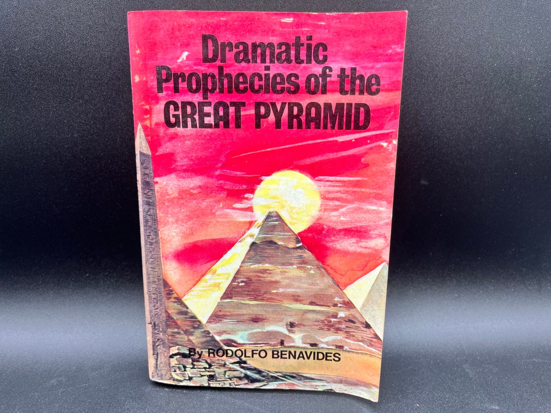 Dramatic Prophecies of the Great Pyramid by Rodolfo Benavides 1974 ...
