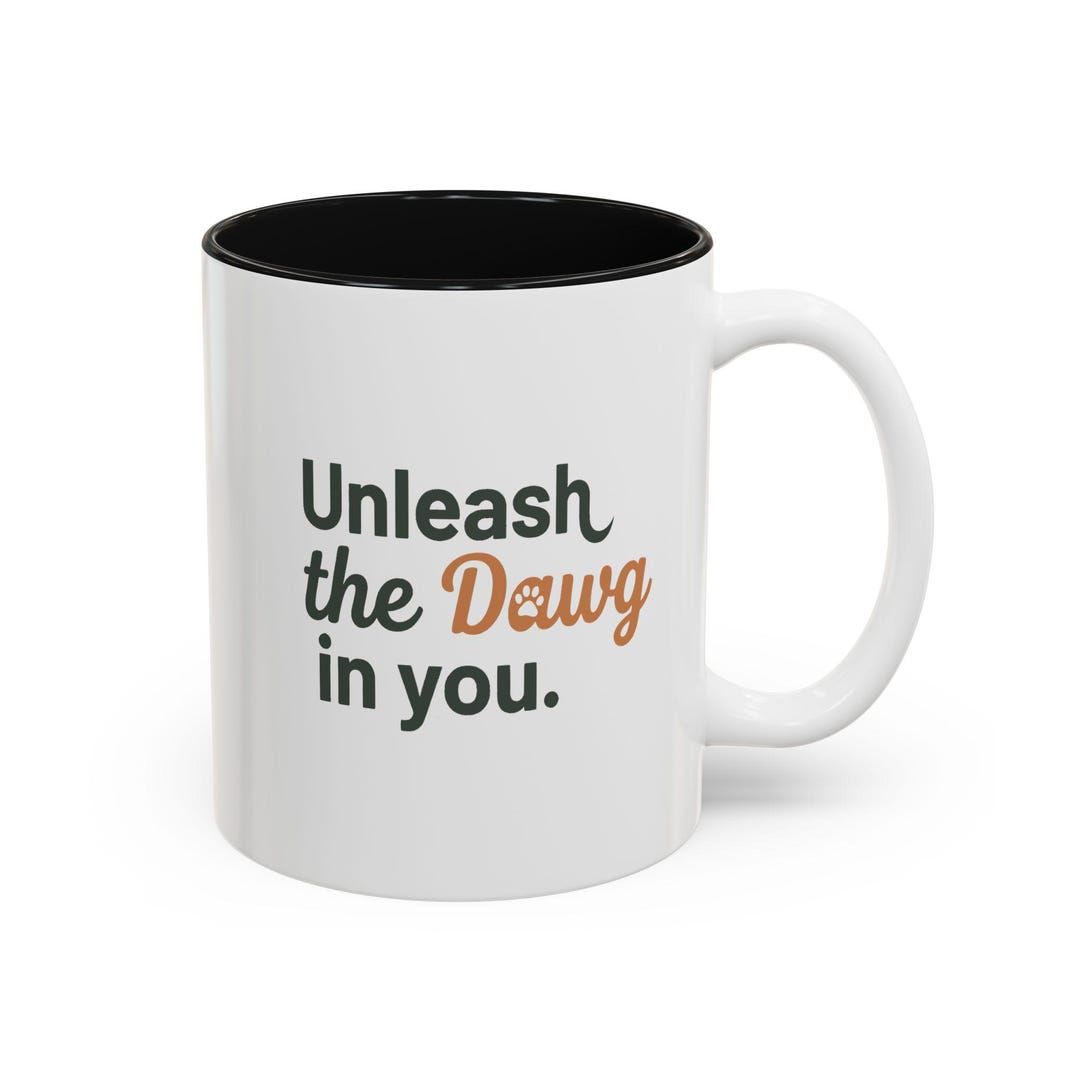 Unleash the Dawg in You Mug | Two-tone Accent Coffee Cup - Etsy