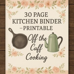 Off the Cuff Cooking Kitchen Binder – 30-page Printable Meal Planner ...