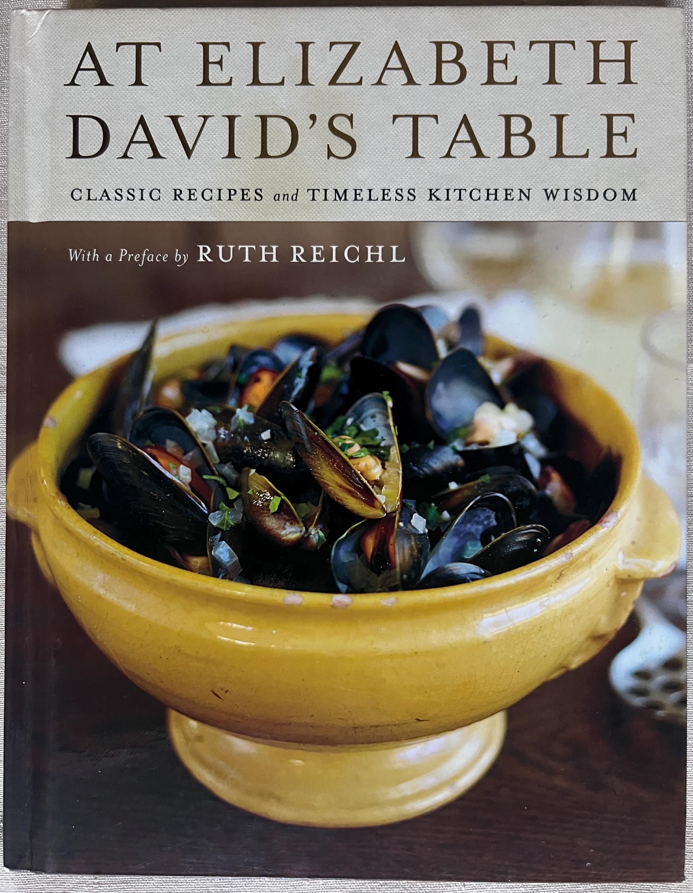 At Elizabeth David's Table: Classic Recipes and Timeless Kitchen Wisdom ...