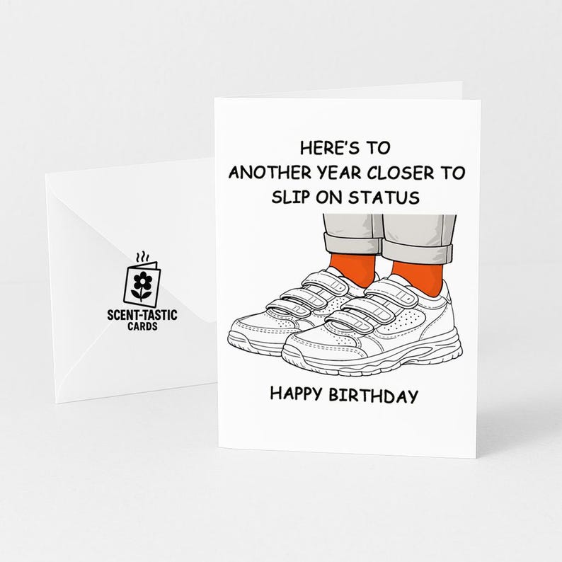 Funny Birthday Card: Another Year Closer to Slip-on Status - Etsy
