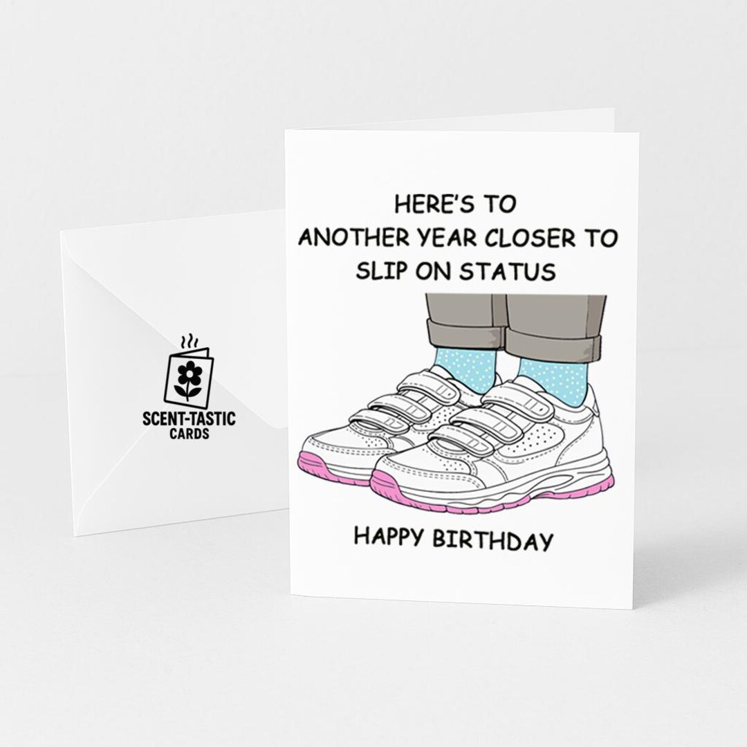 Funny Birthday Card: Another Year Closer to Slip-on Status - Etsy