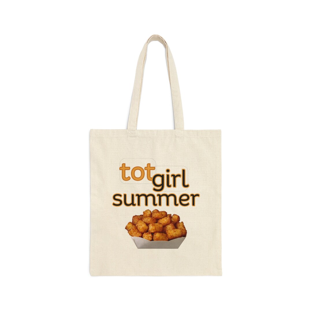 Tot Girl Summer, Potatoes, Tater Tator Tots, Hashbrowns, Funny Quirky ...