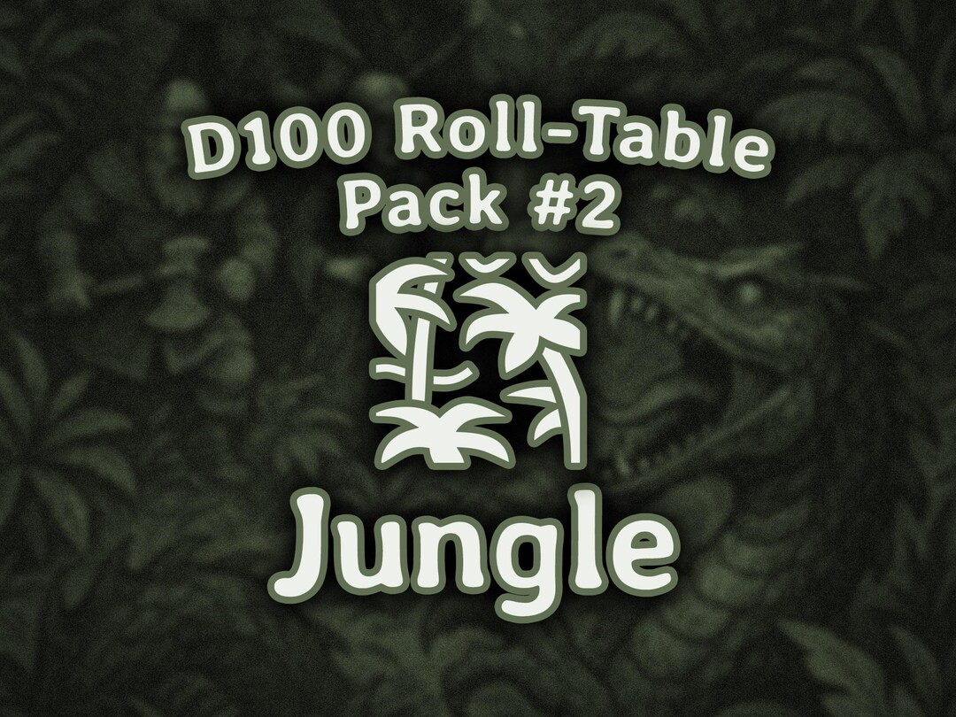 D&D TTRPG | D100 Roll-table Pack #2: Jungle (dungeon and Dragons 5e ...