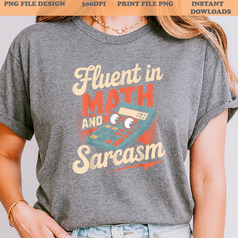 Funny Math Teacher PNG, Fluent in Math and Sarcasm Sublimation ...