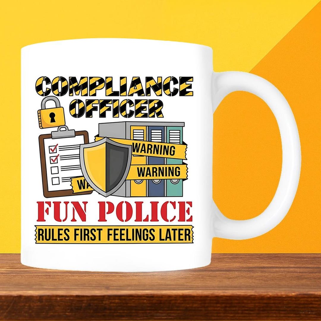 Funny Compliance Officer Mug: Fun Police - Office Humor Gift - Etsy