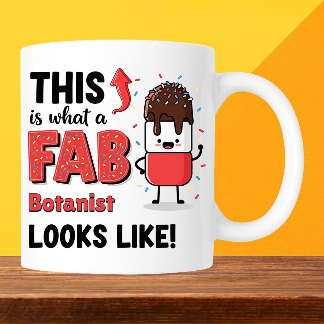 This is What A Fab Botanist Looks Like Mug – Funny Botanist Gift, Cute ...