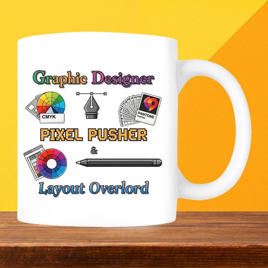 Graphic Designer Mug – Pixel Pusher, Layout Overlord – Funny Design ...