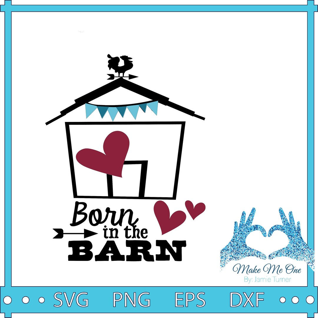 Born in the Barn SVG PNG EPS Dxf Digital Cutting File Cricut Silhouette ...