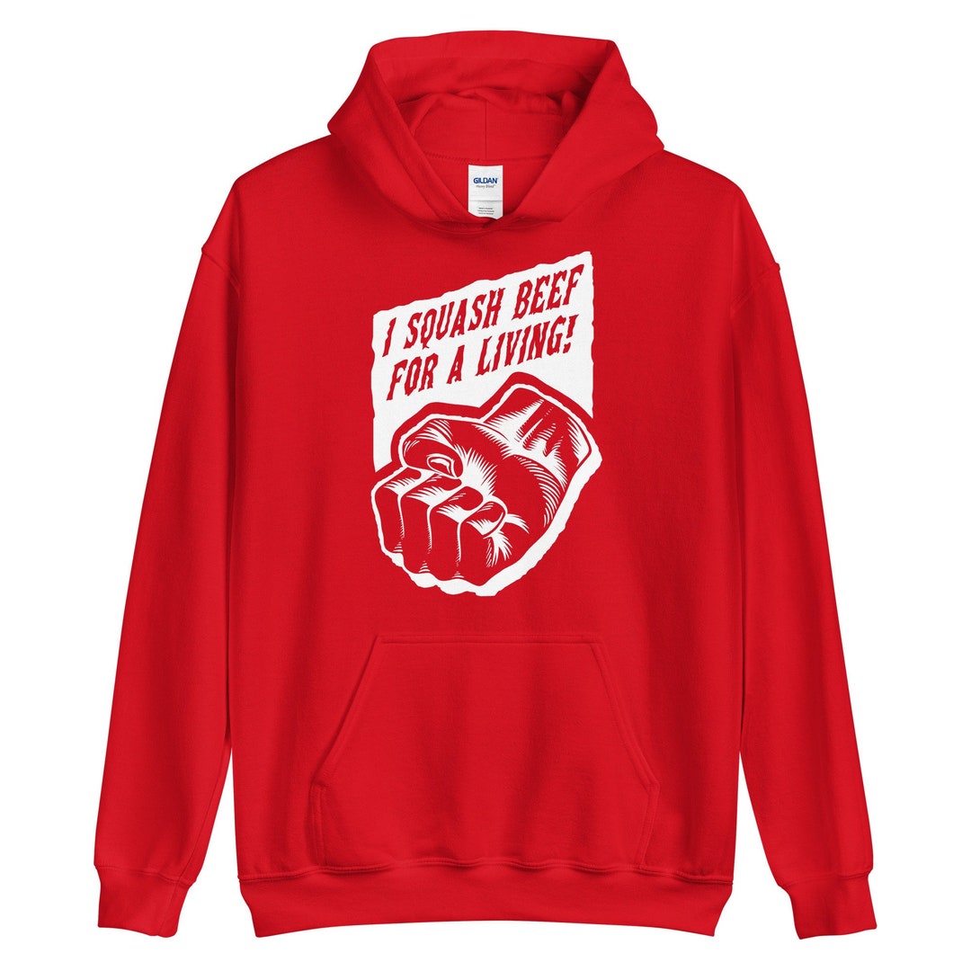 II Squash Beef for a Living UNISEX Hoodie Gift Force Fist Fight ...