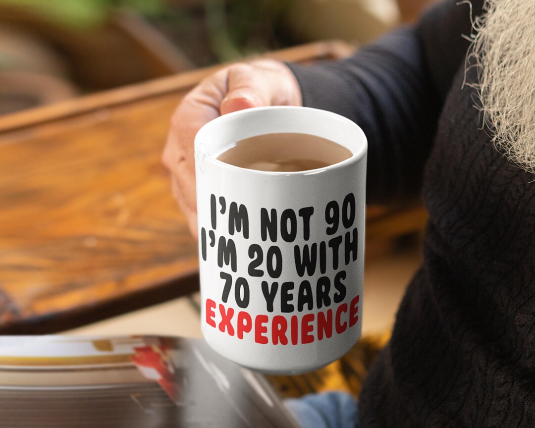 Men’s Funny Birthday Mug, Custom Age 60–90 – “i’m 20 With 70 Years of ...