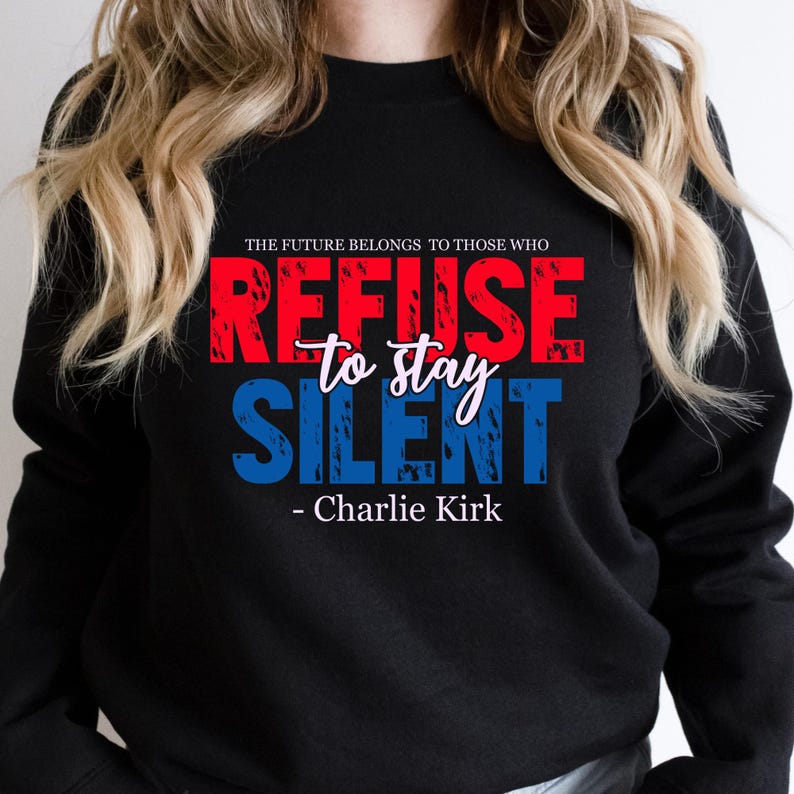 Charlie Kirk Quote DTF Print: to Stay Refuse Silent Design - Etsy