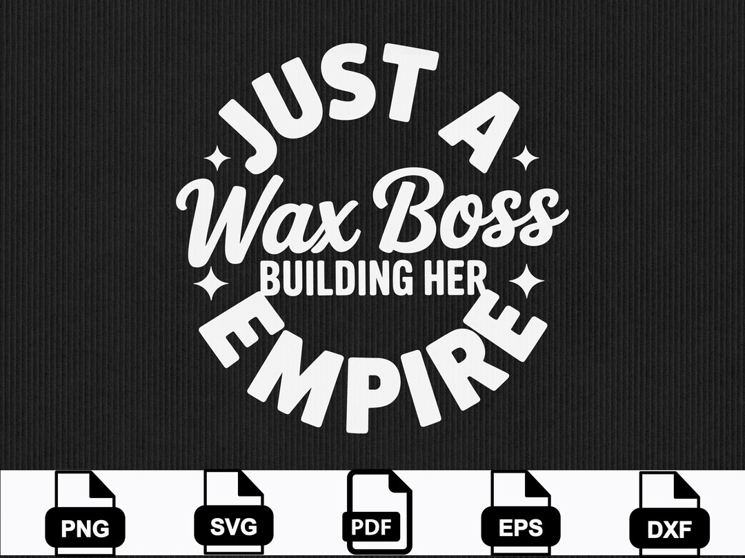 Wax Boss Empire SVG: Beauty Salon Cut File, PNG, Cricut (digital ...