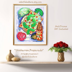 Chicharron Preparado original Art and Prints by karinagomezart Mexican ...