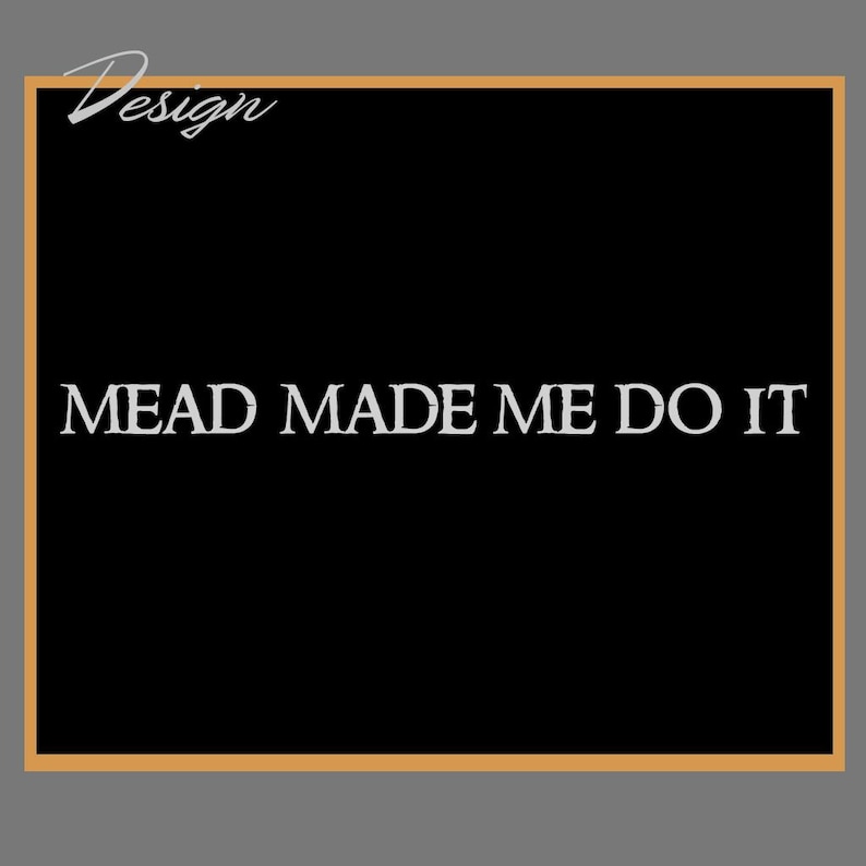 Mead Made Me Do It Shirt, Renaissance Faire Shirt, Medieval Drinking ...