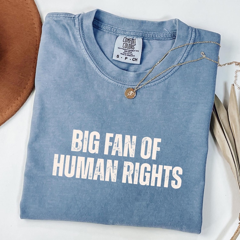 Comfort Colors® Big Fan of Human Rights Shirt, Equality Sweatshirt ...