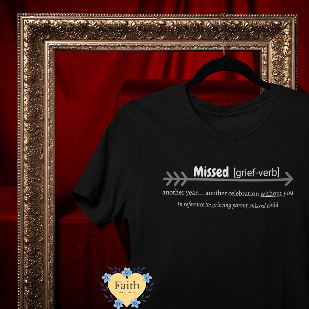 Missed Child Loss Memorial T-shirt, Grief Awareness Apparel ...