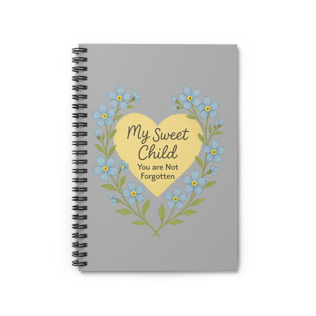 My Sweet Child - Spiral Notebook - Grief Journal, Memory Keeper ...