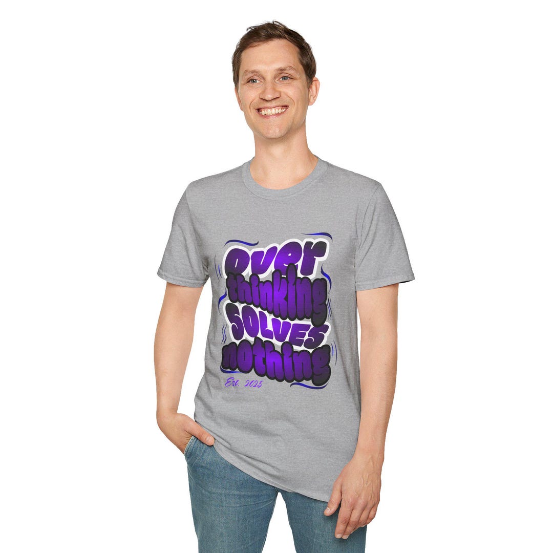 Overthinking Solves Nothing Unisex Softstyle T-shirt | Casual Wear ...