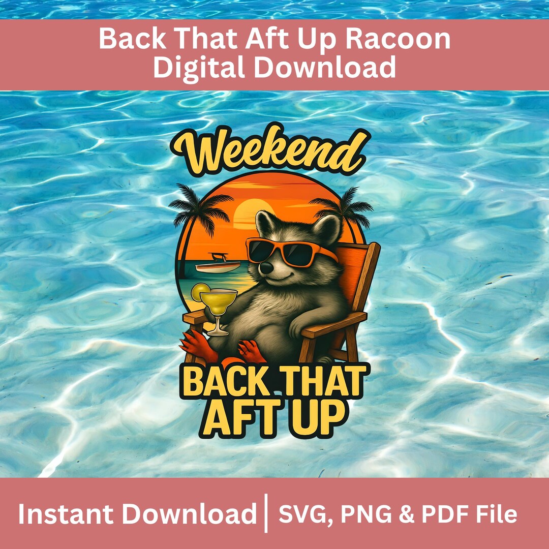 Weekend Raccoon Svg | Beach Chair Graphic Svg | "back That Aft Up" Svg ...