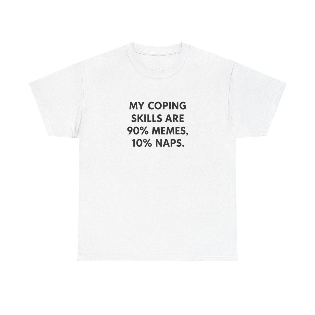 Funny Therapy T-shirt: My Coping Skills - Memes & Naps - Etsy