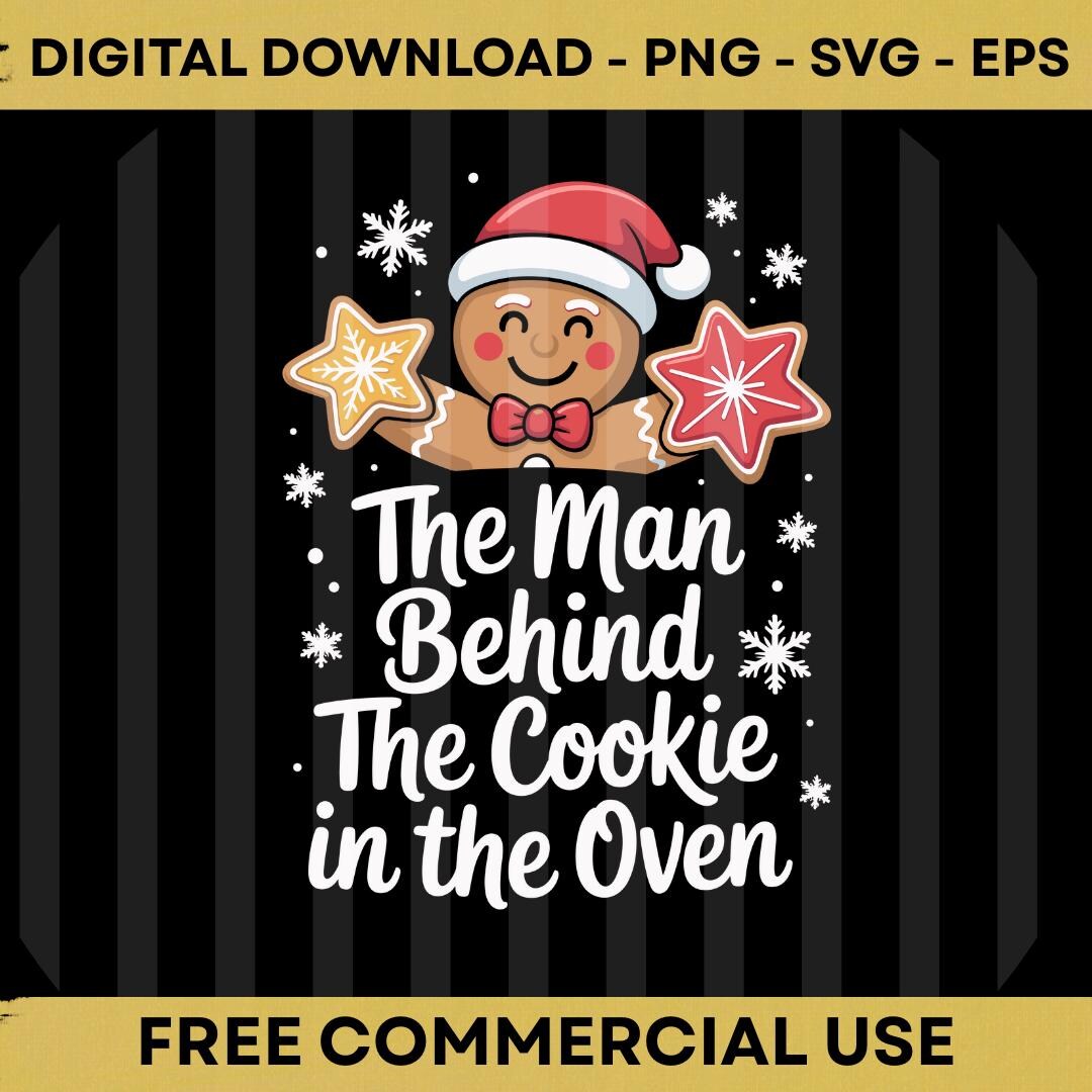 Christmas Man Behind Cookie Dad to Be PNG SVG EPS Funny Holiday ...