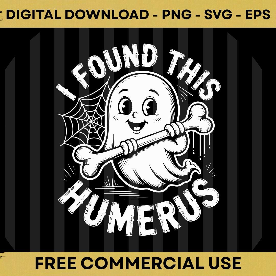 I Found This Humerus SVG PNG EPS | Funny Skeleton Halloween Digital ...