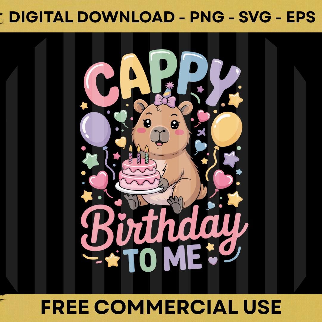 Cappy Birthday to Me Cute Capybara PNG SVG EPS Digital Design - Etsy