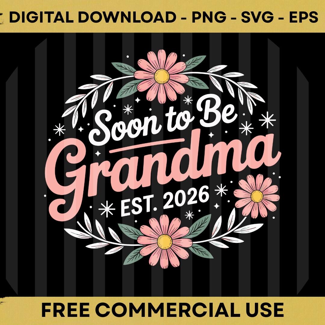 Soon to Be Grandma 2026 SVG PNG EPS New Grandma Announcement Design - Etsy