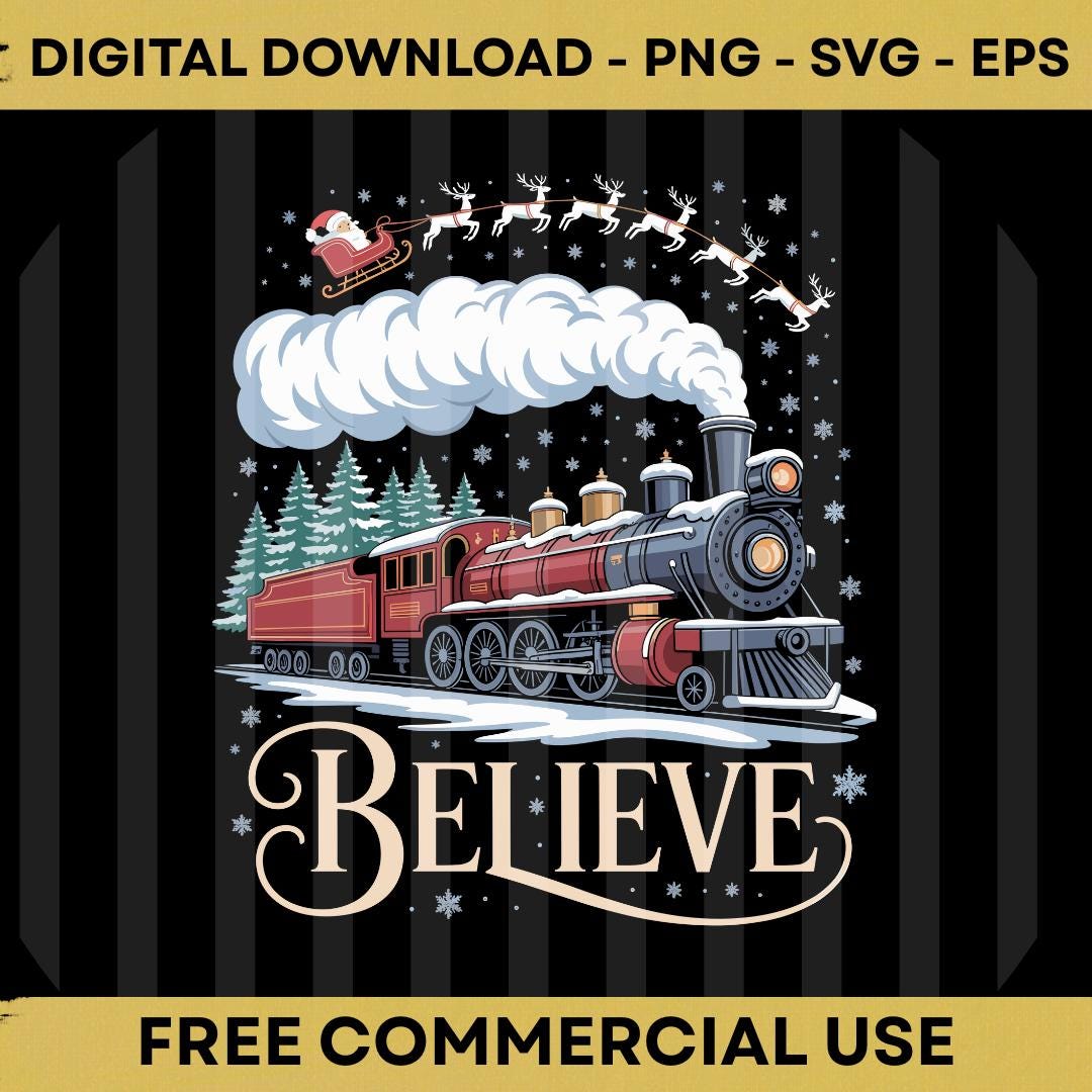 Believe Christmas Train SVG PNG EPS North Pole Xmas Tree Farm Design - Etsy