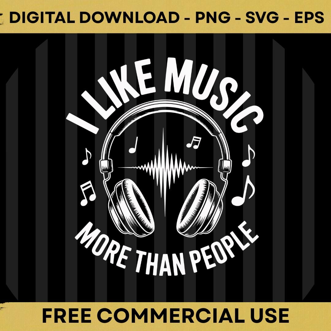 I Like Music More Than People PNG SVG EPS Digital Music Quote Design - Etsy