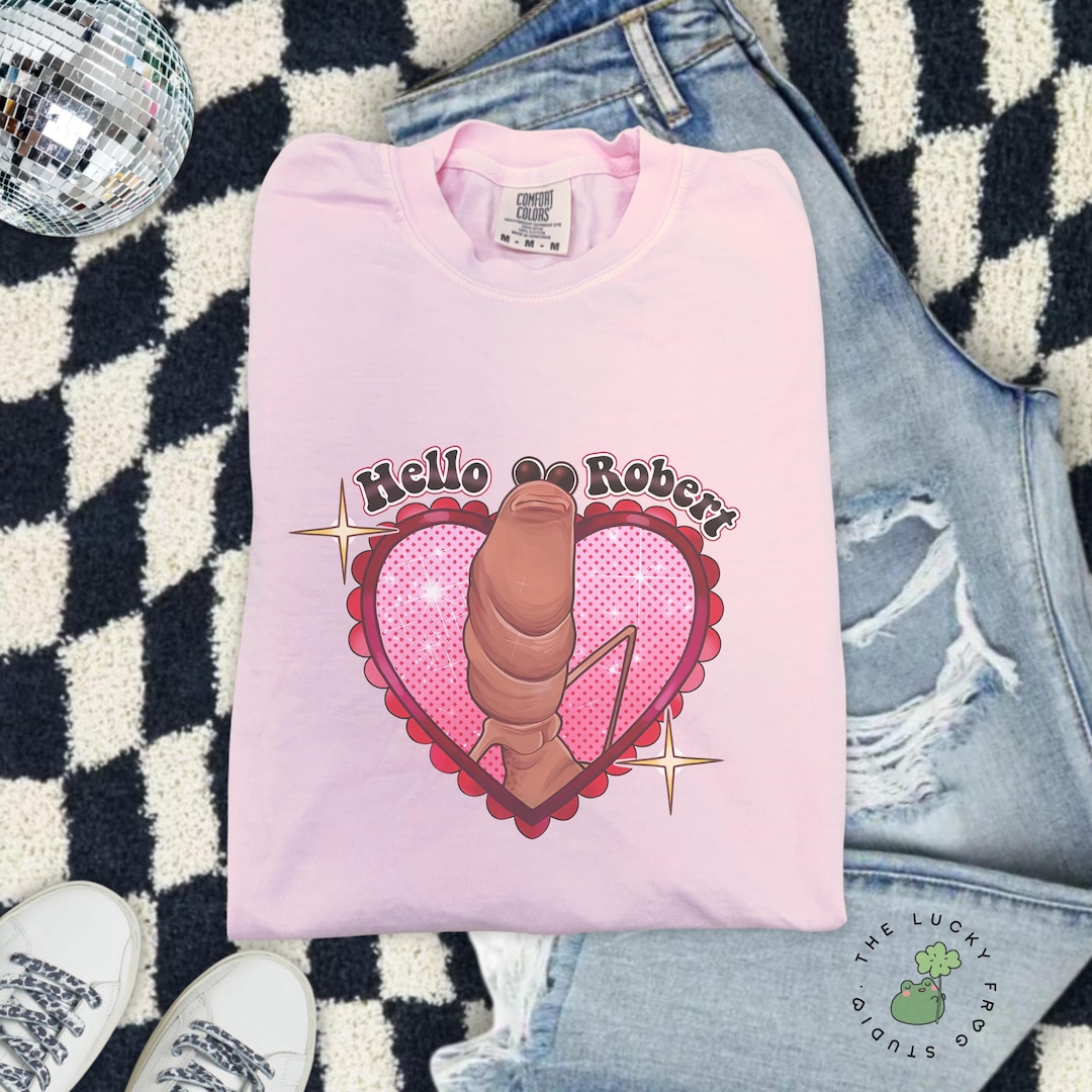 Hello Robert | Marcus the Worm Funny Meme T-shirt | Valentine's Day ...