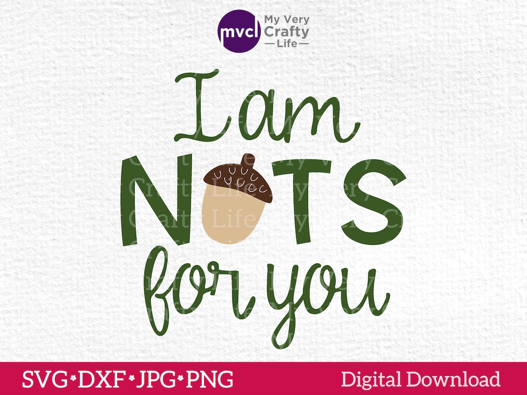 Nuts for You SVG: Anniversary Love Quote, Commercial Use (digital ...
