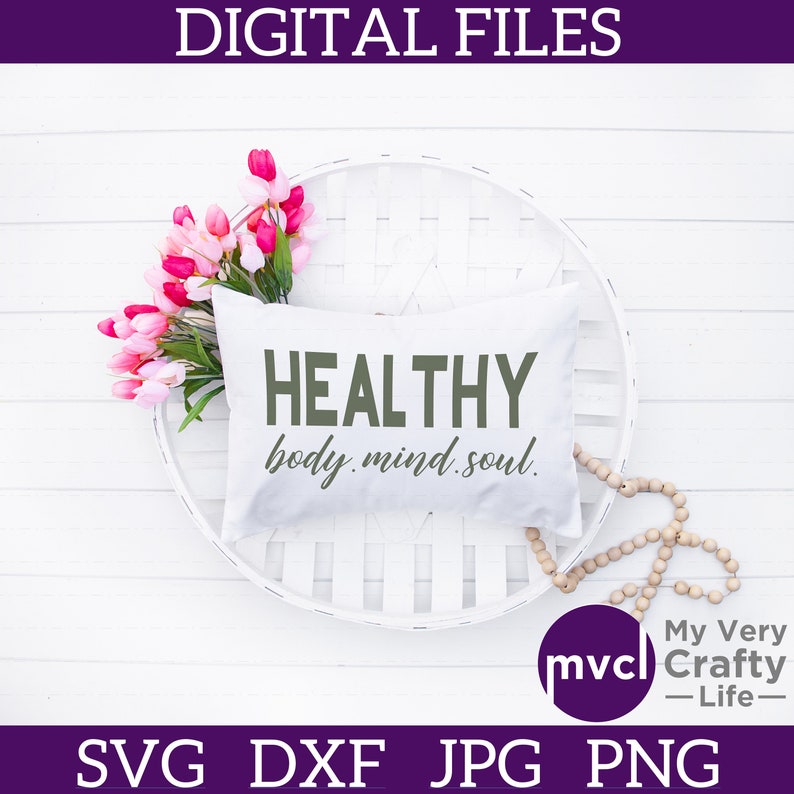 Healthy Body Mind Soul SVG | Machine Cut File | Digital Download ...