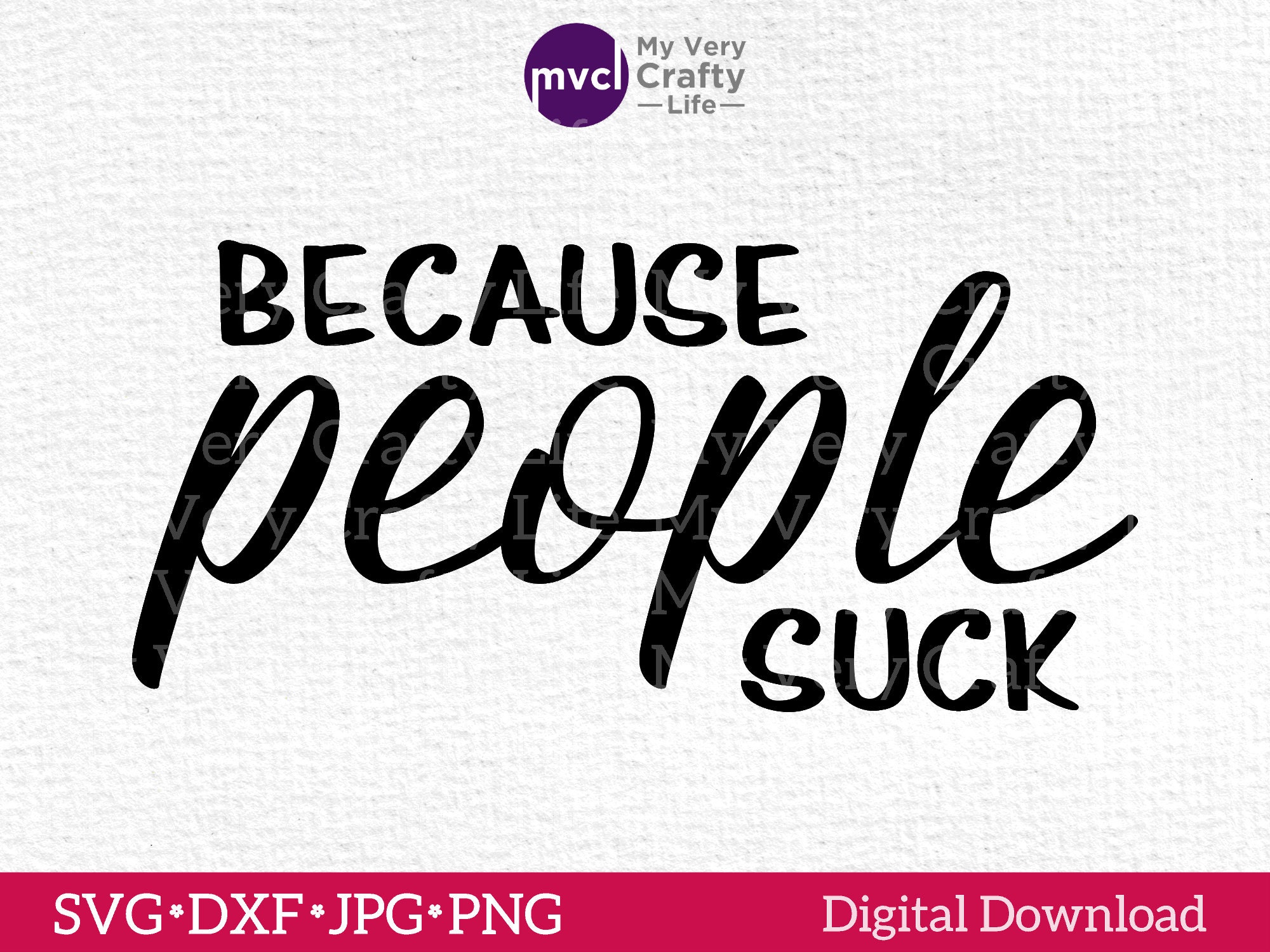Because People Suck SVG is a Sarcastic Digital Download. This Sassy SVG ...