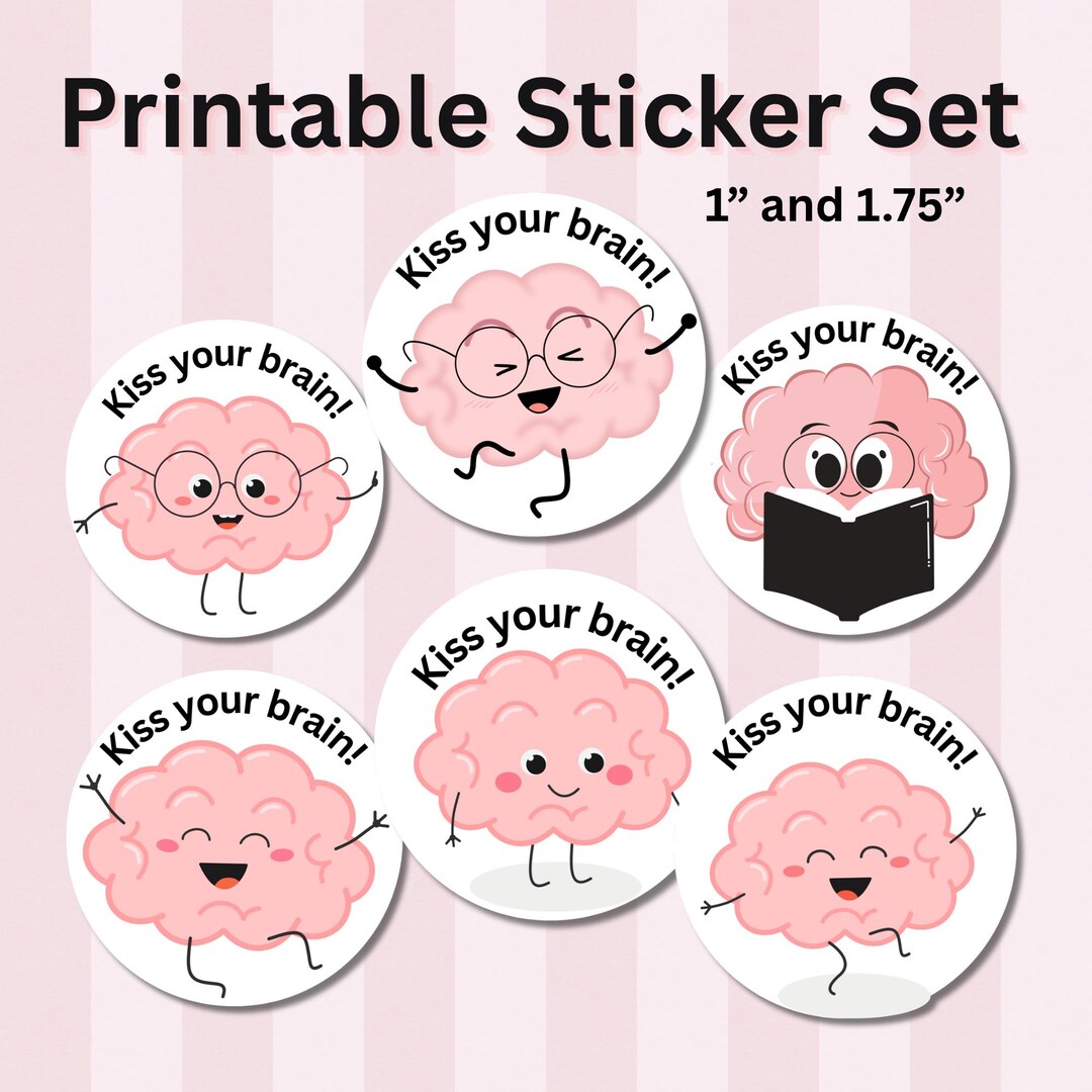 Cute “kiss Your Brain” Printable Sticker Set, Student Rewards ...